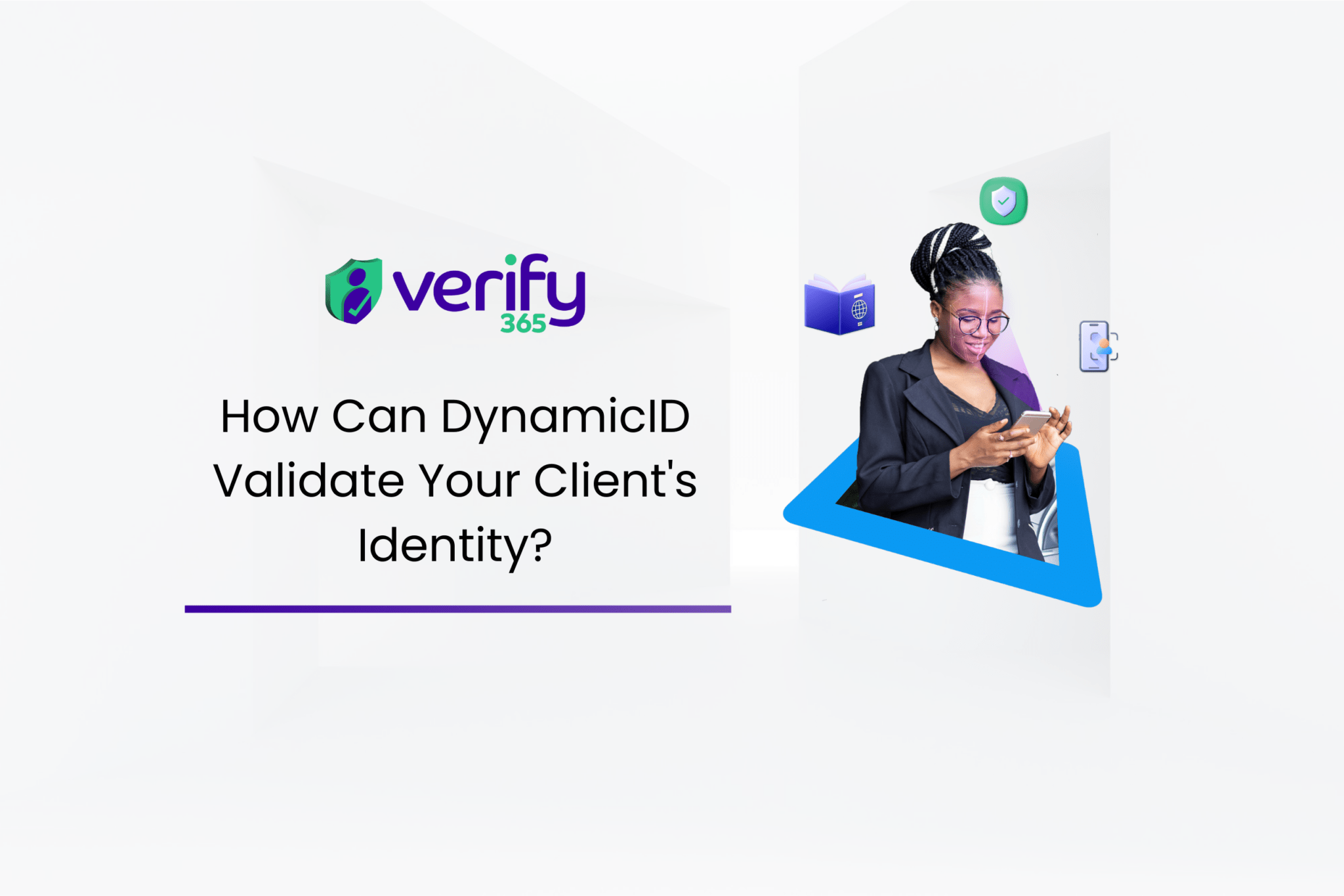 How Can DynamicID Validate Your Client's Identity? - Verify 365