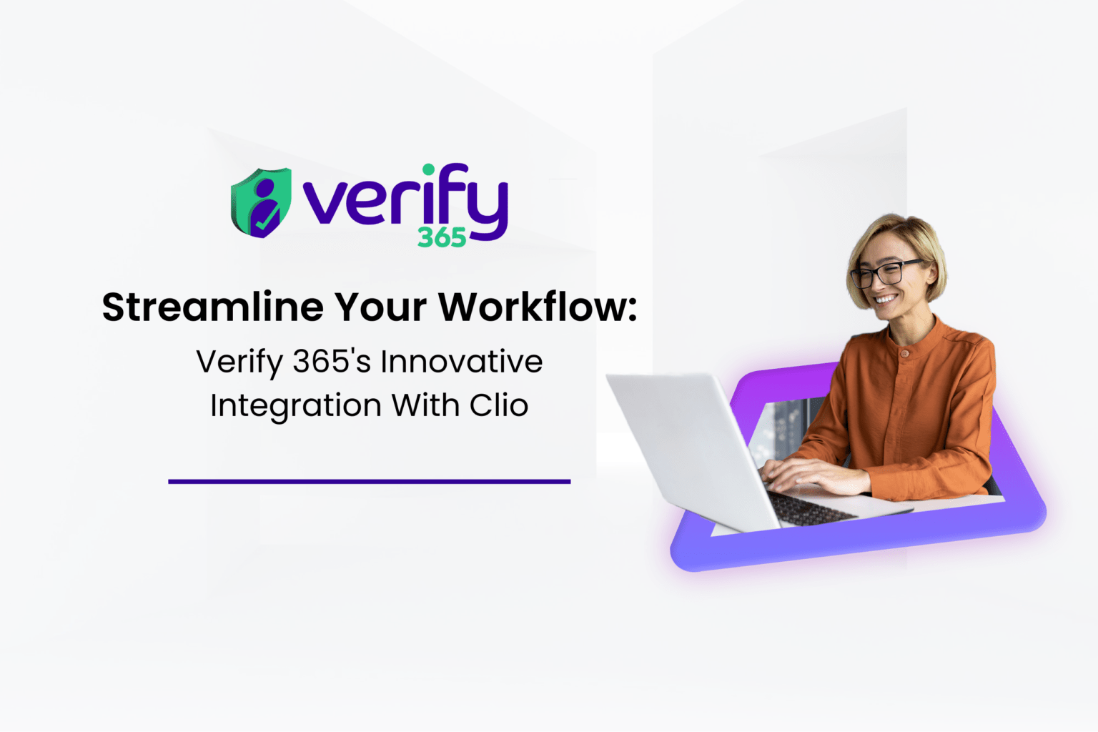 Streamline Your Workflow: The Verify 365 and Clio Integration - Verify 365